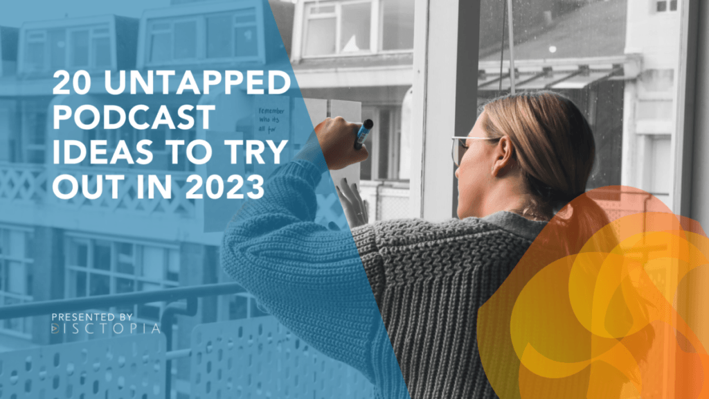 20 Untapped Creative Podcast Topic Ideas to Try Out in 2023